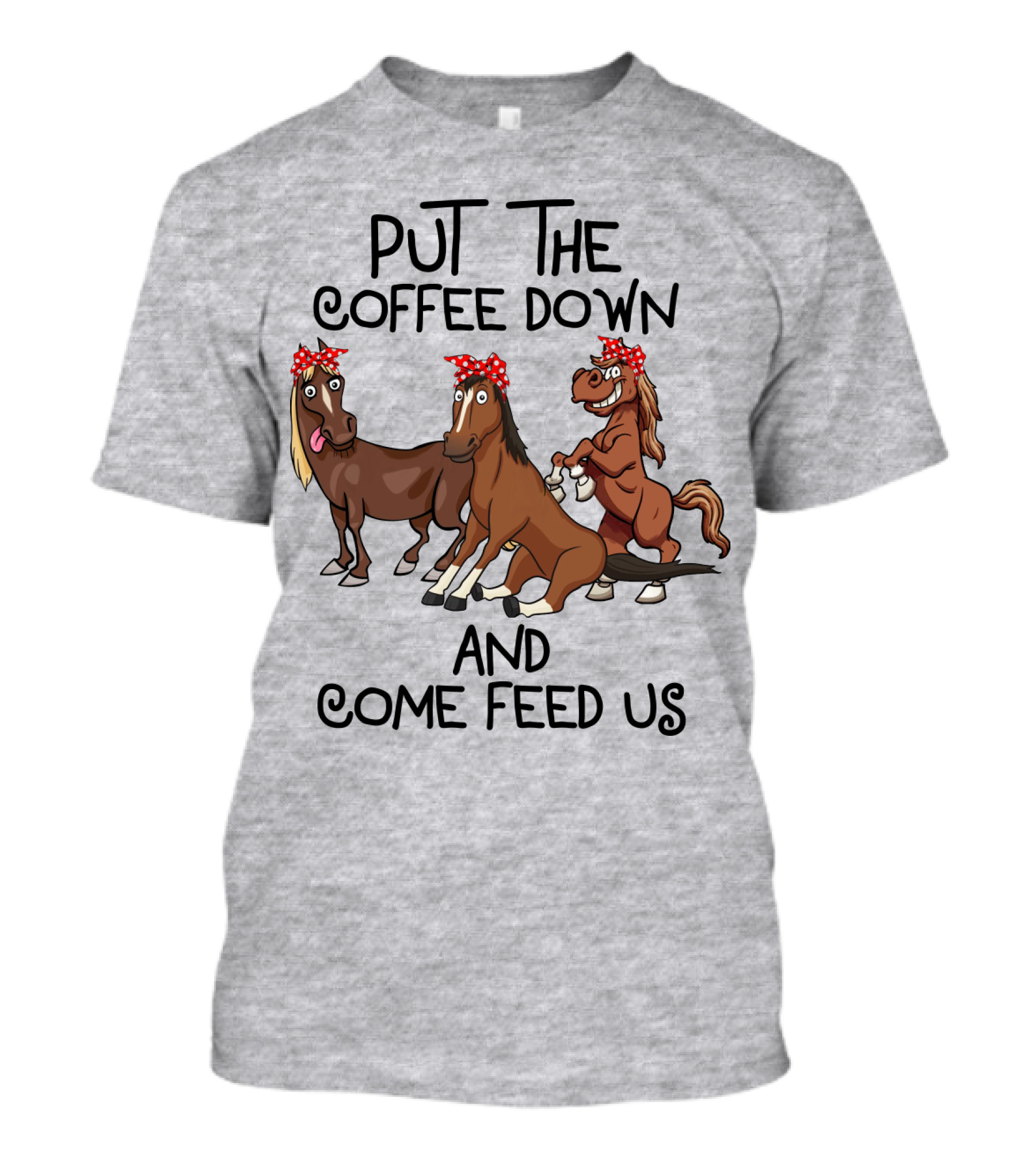 Put The Coffee Down And Come Feed Us Funny Horse Cartoon With Red Polka Dot Bow T-Shirt