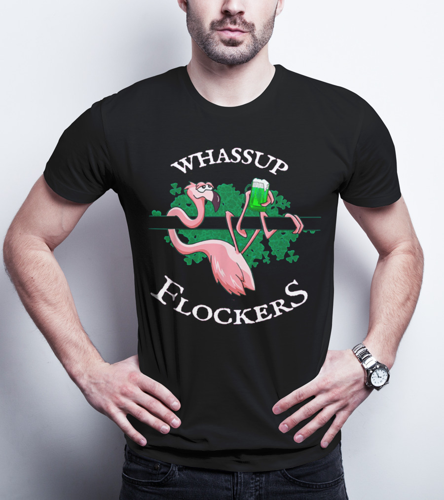 Whassup Flockers Flamingo St. Patrick's Day T-Shirt