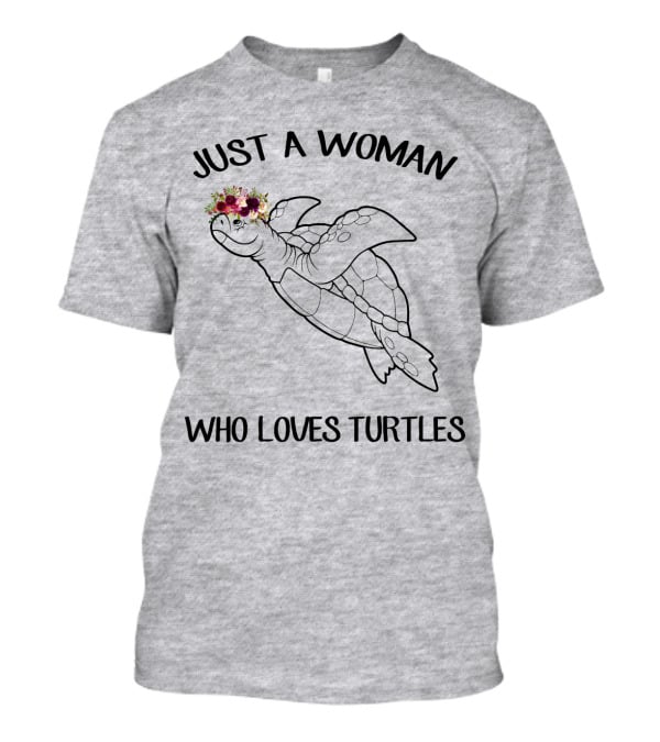 Just A Woman Who Loves Turtles With Floral Crown T-Shirt