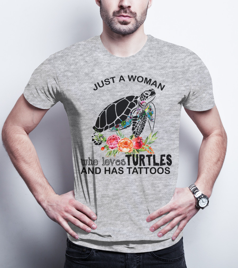 Just A Woman Who Loves Turtles And Has Tattoos T-Shirt
