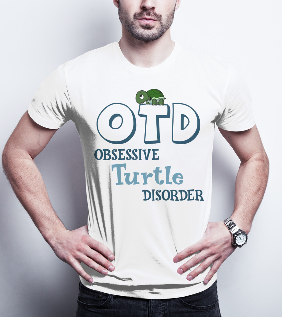 OTD Obsessive Turtle Disorder Cute Turtle T-Shirt