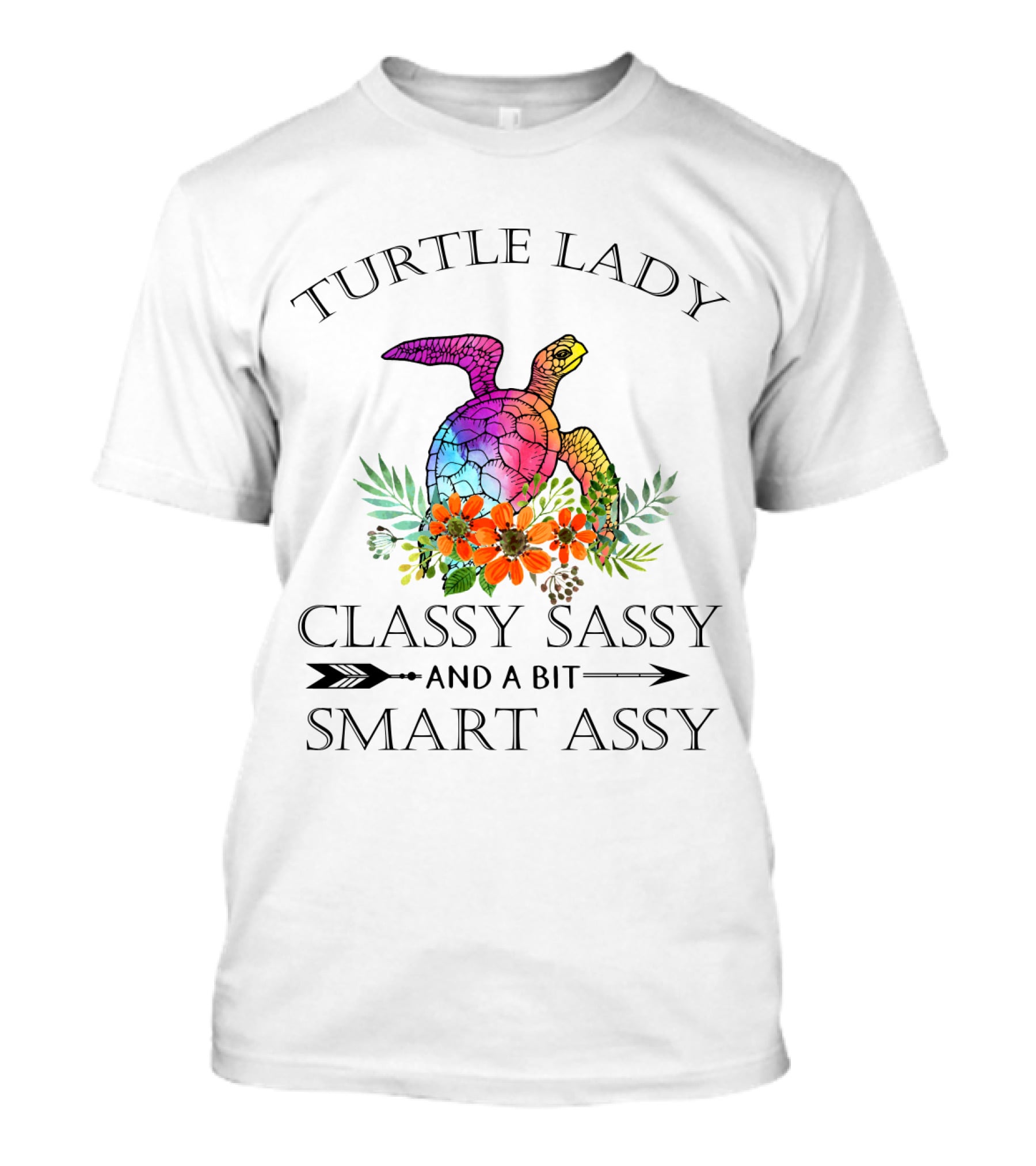 Turtle Lady Classy Sassy And A Bit Smart Assy T-Shirt