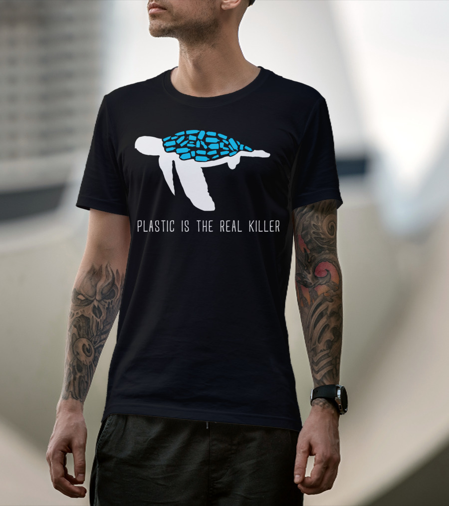 Plastic Is The Real Killer Sea Turtle Conservation Message T-Shirt