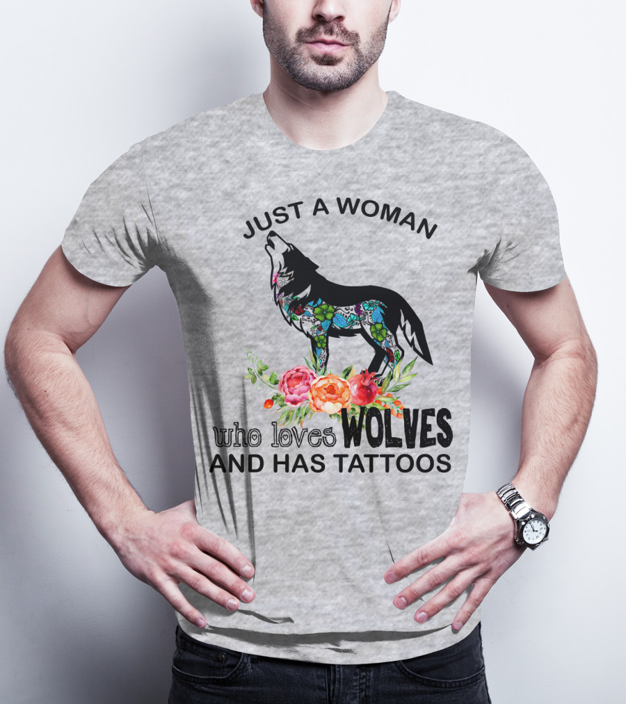 Just A Woman Who Loves Wolves And Has Tattoos T-Shirt