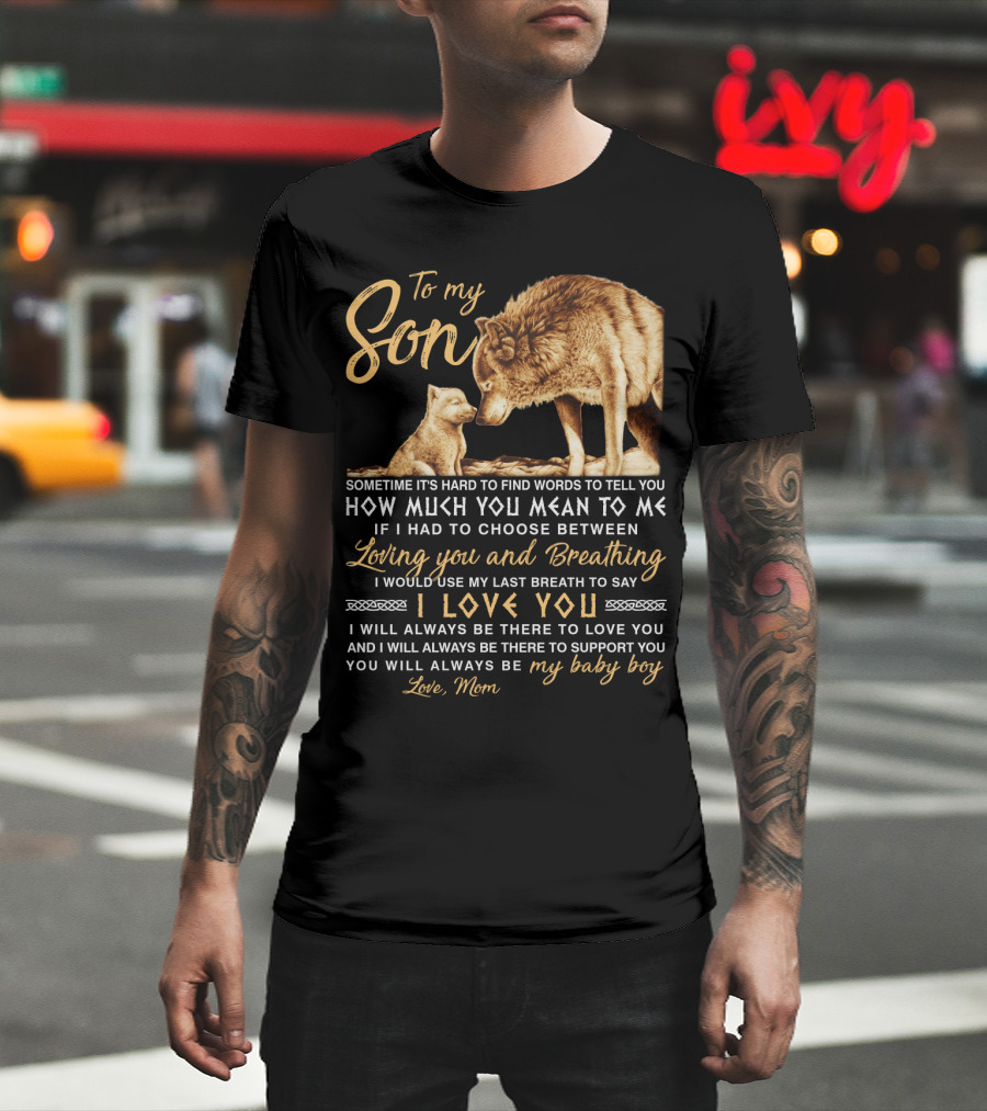 To My Son Wolf Mom Love You Last Breath Baby Boy T-Shirt