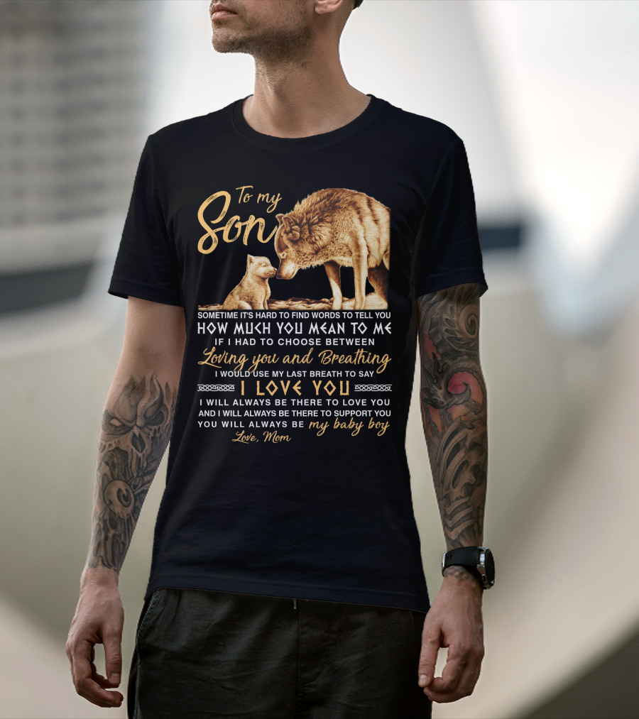 To My Son Wolf Mom Love You Last Breath Baby Boy T-Shirt