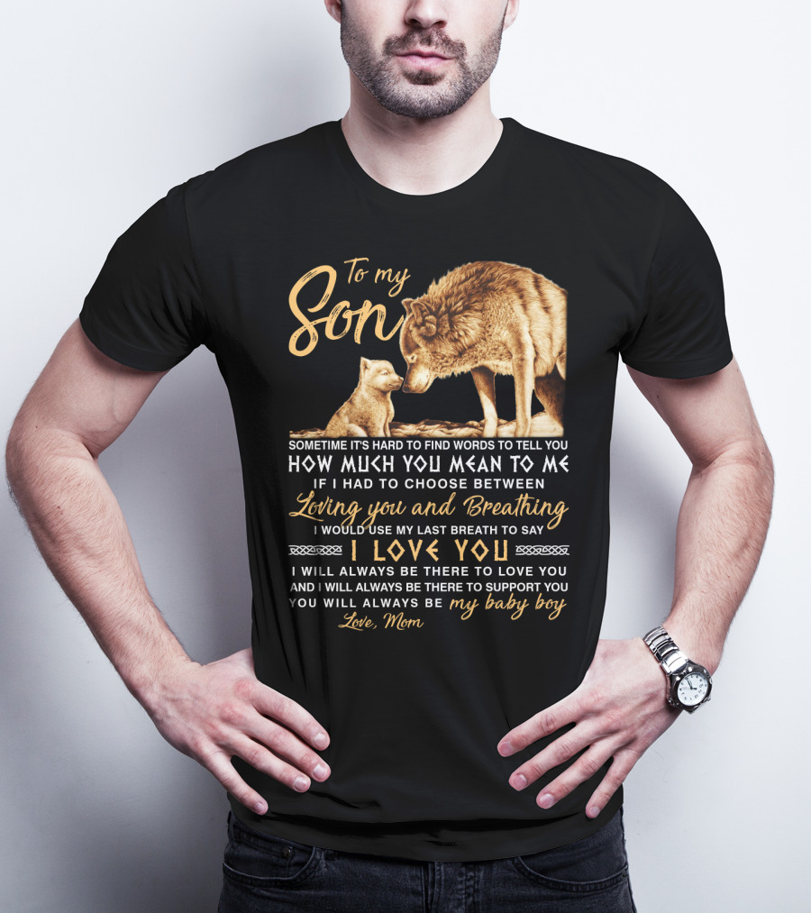 To My Son Wolf Mom Love You Last Breath Baby Boy T-Shirt