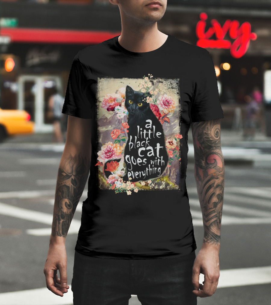A Little Black Cat Goes With Everything Floral T-Shirt