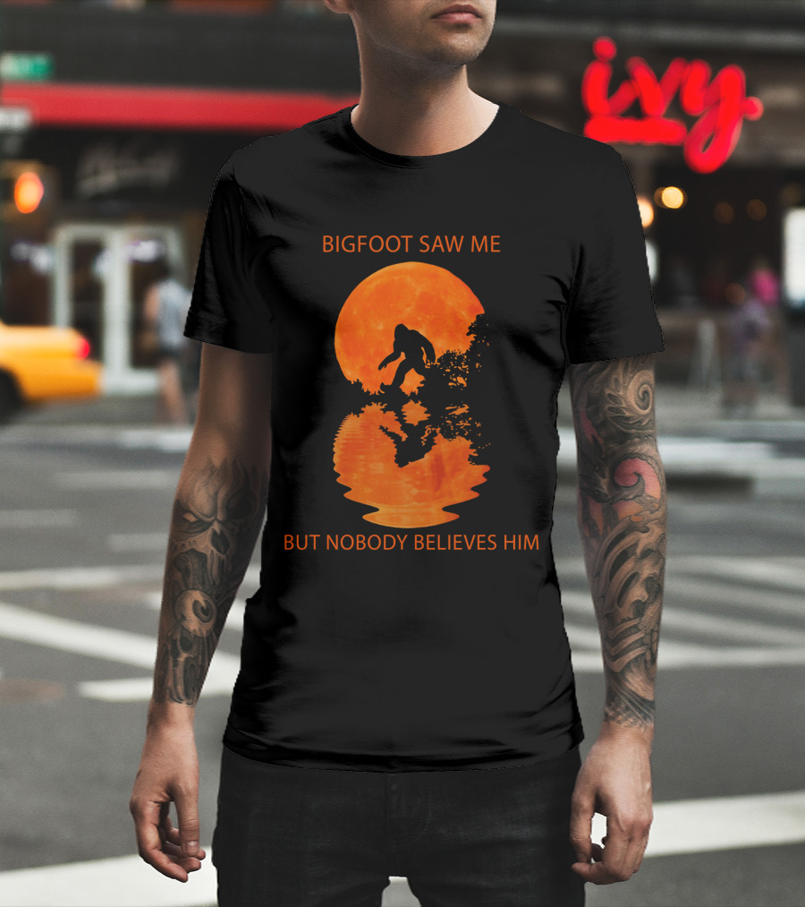 Bigfoot Saw Me But Nobody Believes Him Orange Moon Reflection T-Shirt