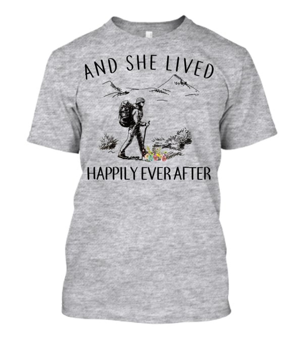 And She Lived Happily Ever After Hiking Nature Scene T-Shirt
