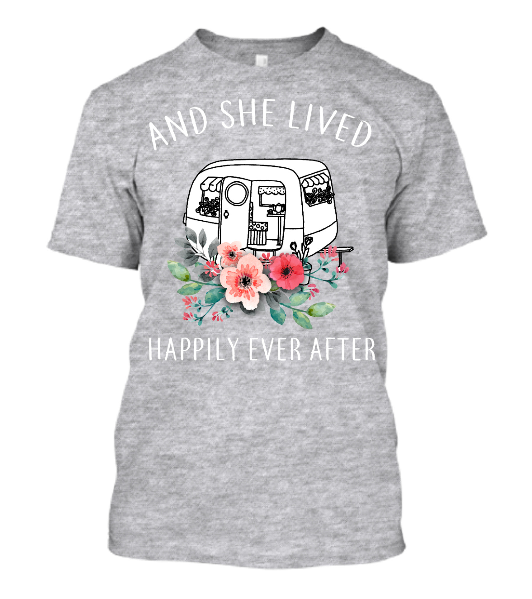 And She Lived Happily Ever After Camper Flowers T-Shirt