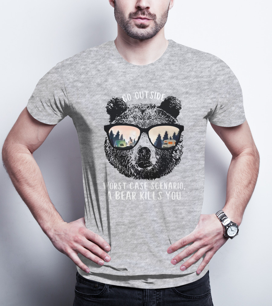 Go Outside Worst Case Scenario A Bear Kills You Camping Reflected In Sunglasses T-Shirt