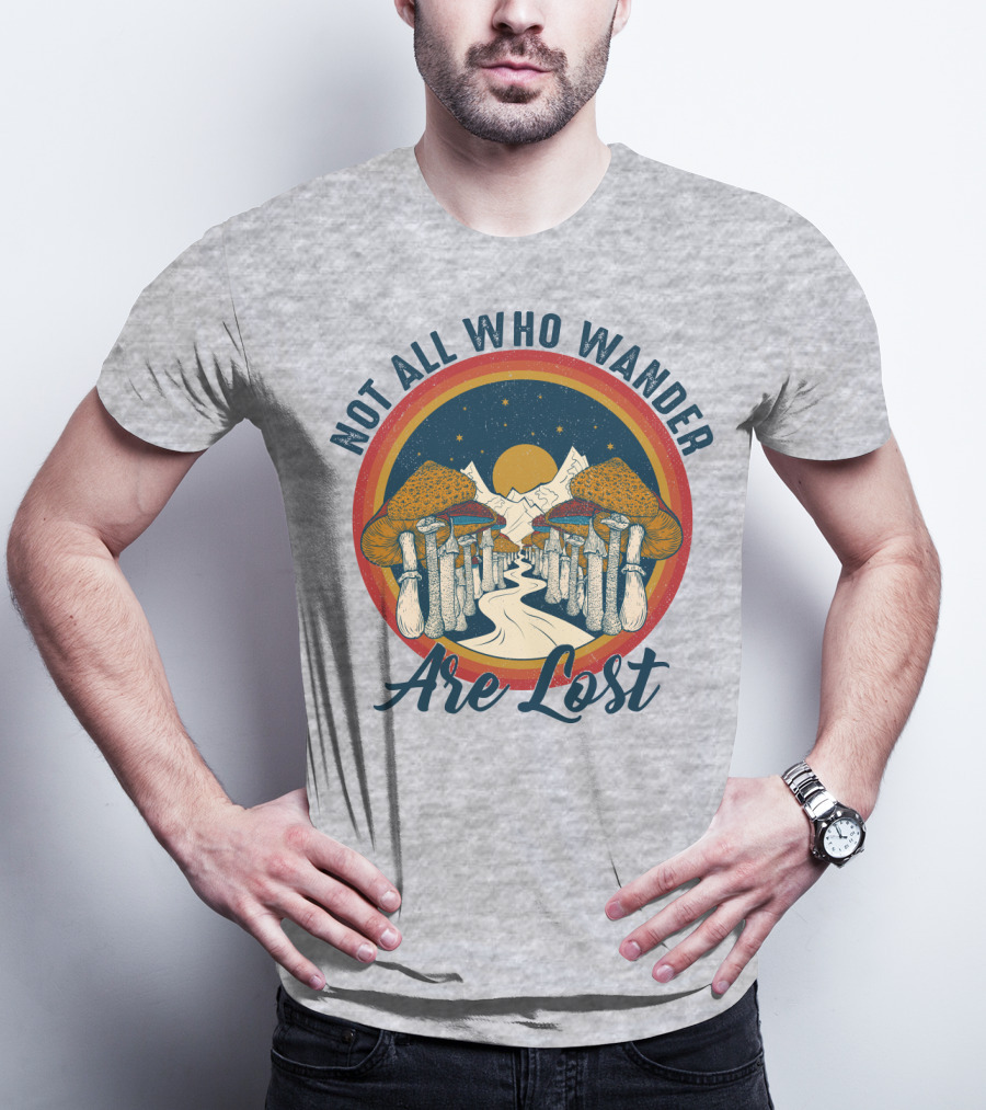 Not All Who Wander Are Lost Mountain Mushroom Path T-Shirt