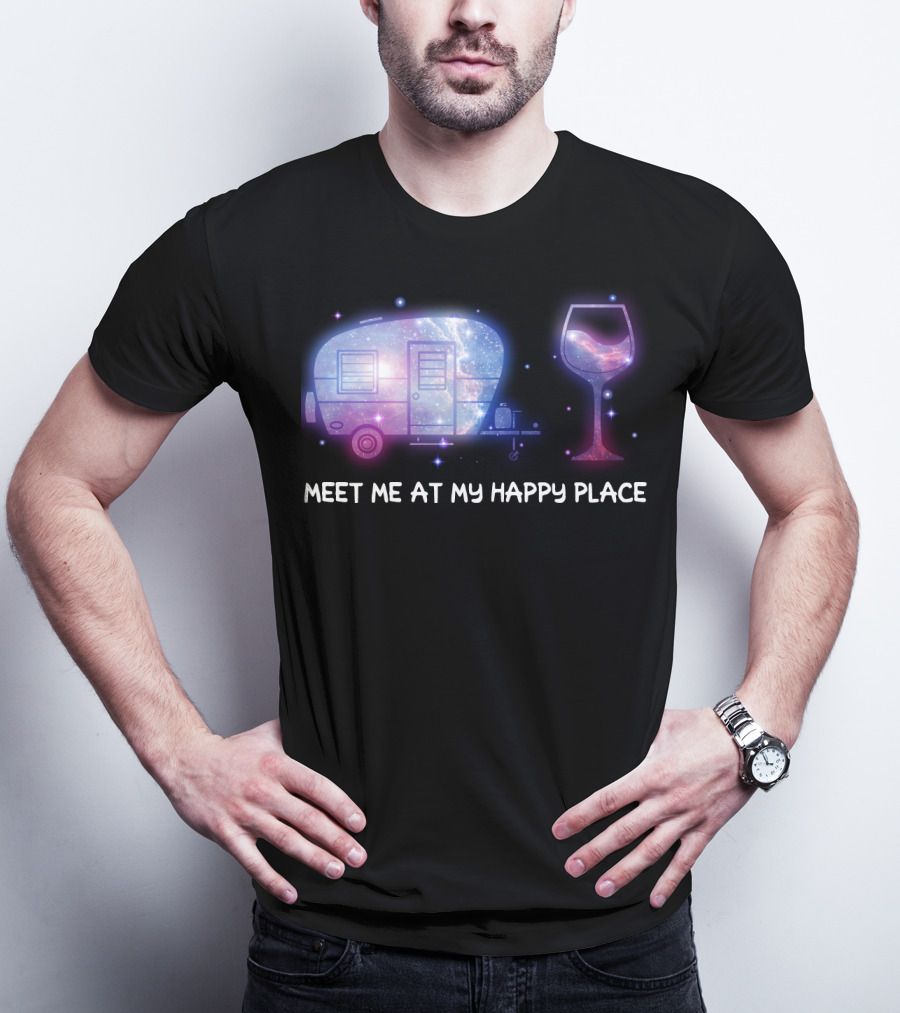 Meet Me At My Happy Place Camping Caravan Galaxy Wine Glass T-Shirt