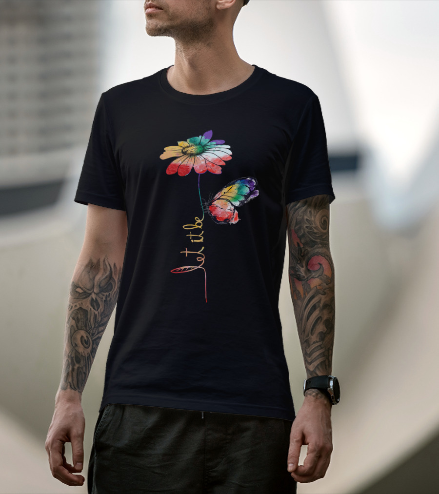 Let It Be Flower And Butterfly Vibrant Color T-Shirt