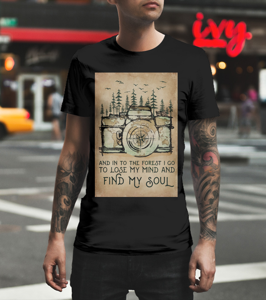 And In To The Forest I Go To Lose My Mind And Find My Soul Camera Compass Forest T-Shirt
