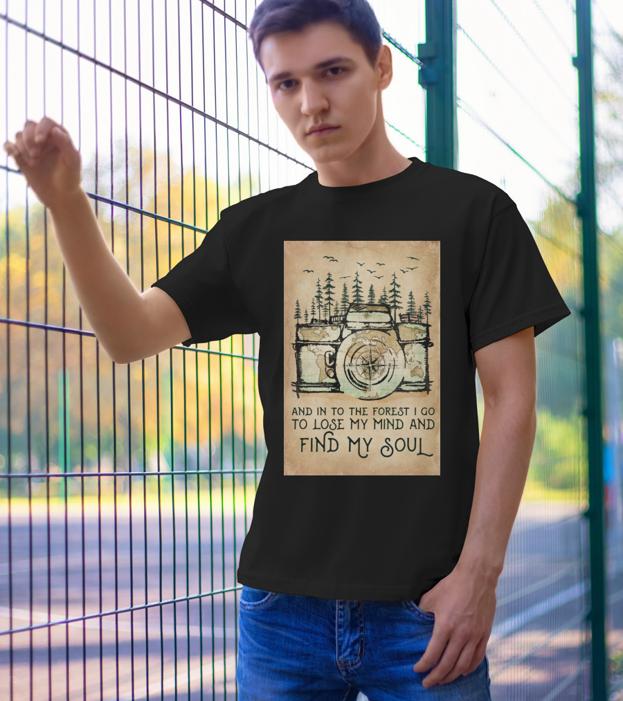And In To The Forest I Go To Lose My Mind And Find My Soul Camera Compass Forest T-Shirt
