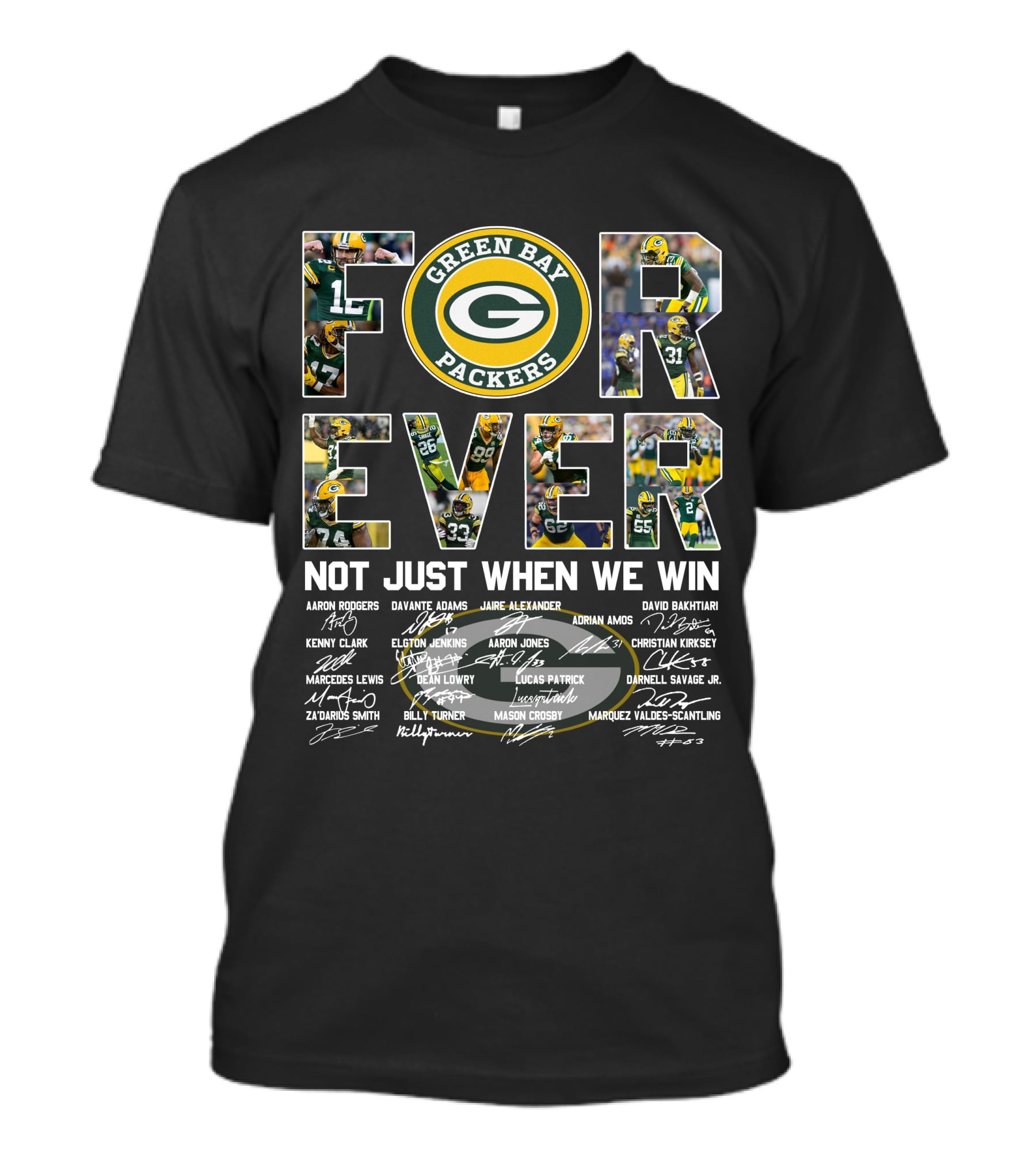 Green Bay Packers Forever Not Just When We Win T-Shirt