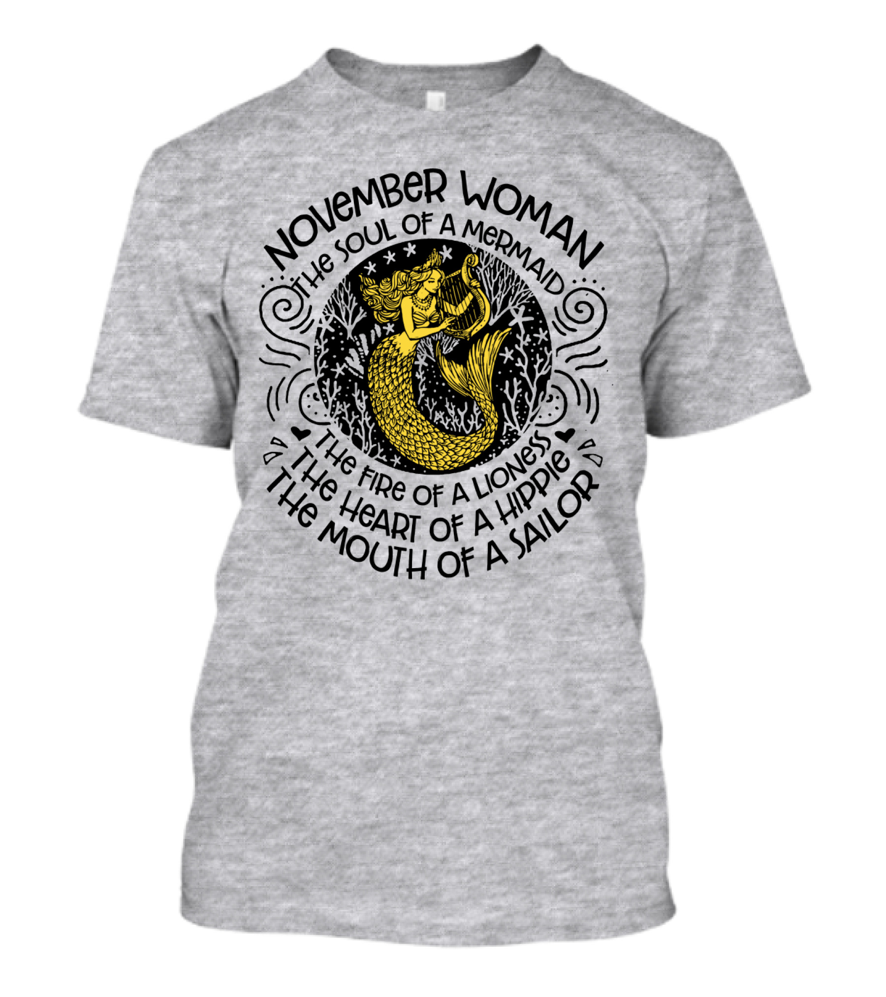 November Woman Soul Of A Mermaid Fire Of A Lioness Heart Of A Hippie Mouth Of A Sailor T-Shirt