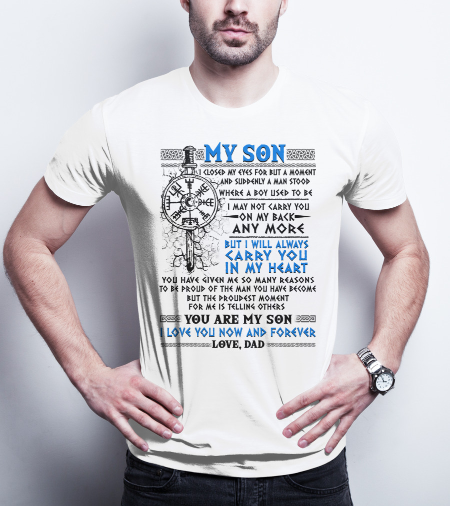 Viking My Son I Love You Now And Forever Love Dad T-Shirt