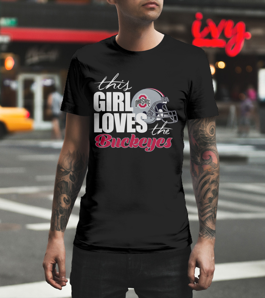 This Girl Loves The Ohio State Buckeyes Helmet T-Shirt