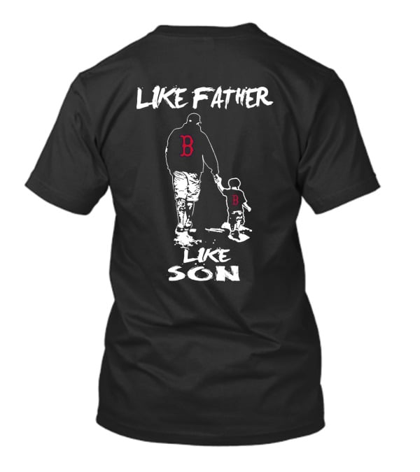 Like Father Like Son Boston Red Sox T-Shirt