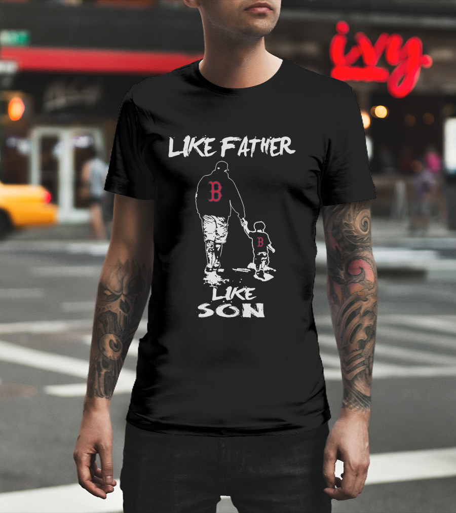 Like Father Like Son Boston Red Sox T-Shirt