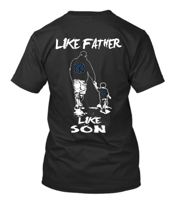 Like Father Like Son New York Yankees T-Shirt