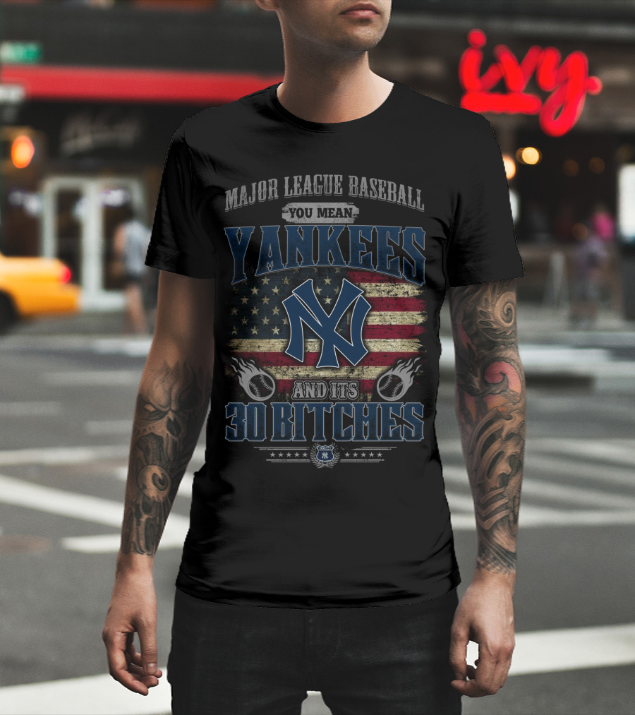 Major League Baseball Yankees American Flag 30 Bitches T-Shirt