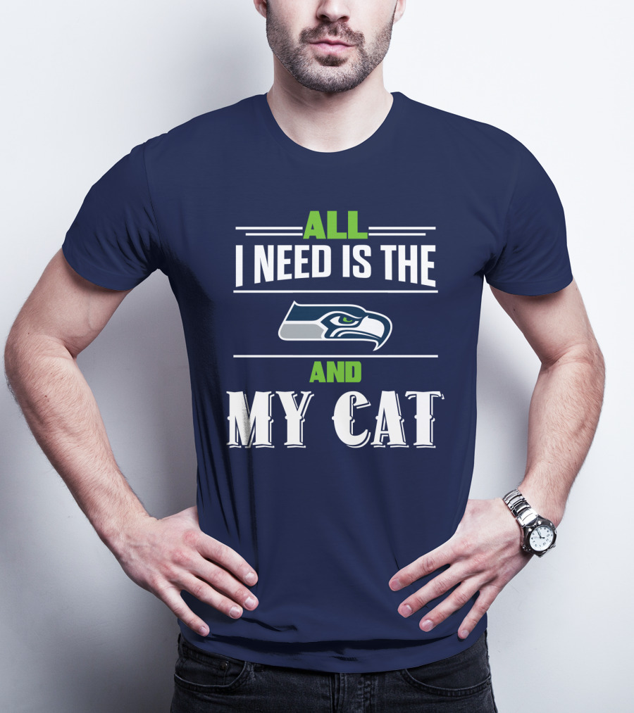 Seattle Seahawks All I Need Is The And My Cat T-Shirt