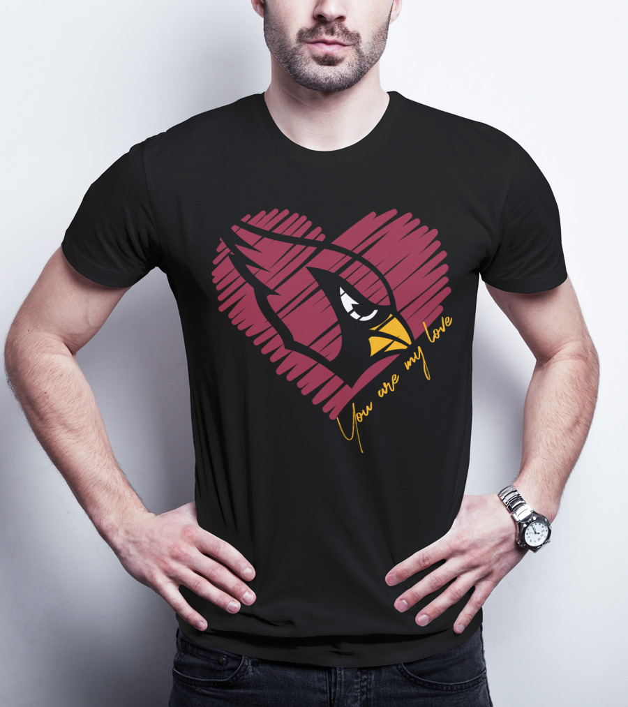 Cardinals Fans You Are My Love T-Shirt