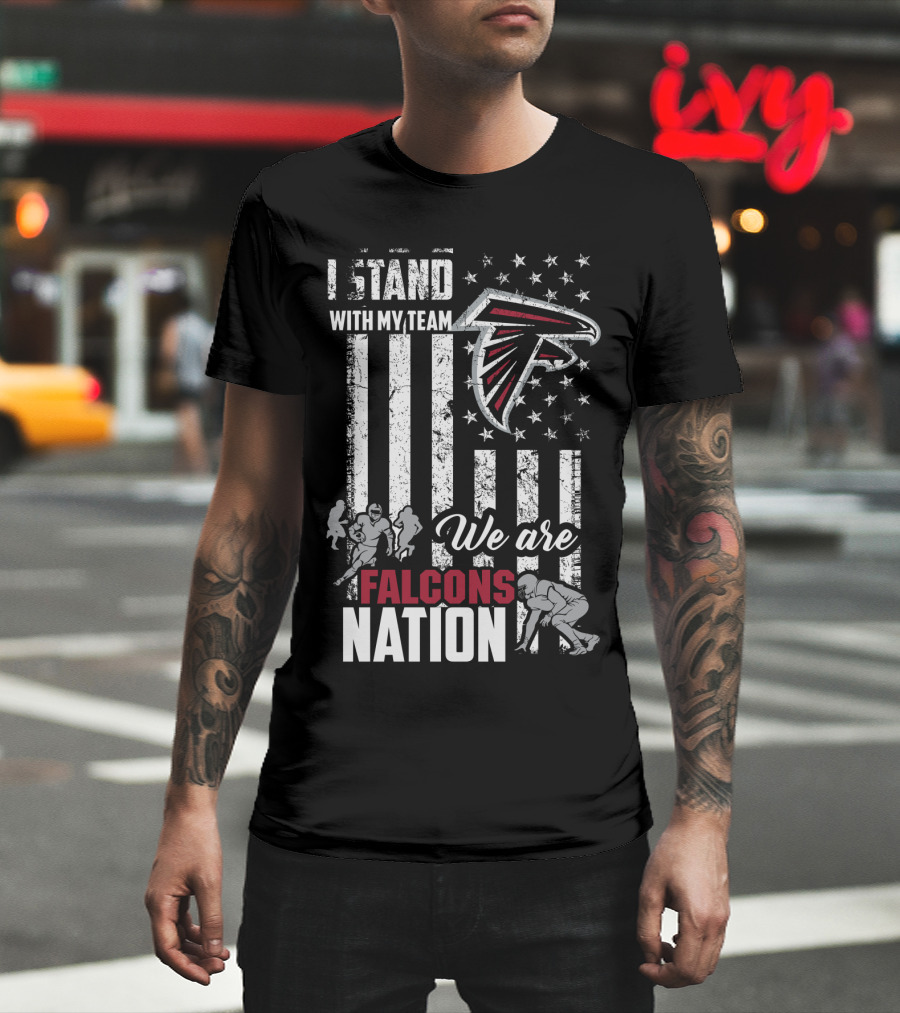 I Stand With My Team Falcons Nation We Are Atlanta Falcons T-Shirt