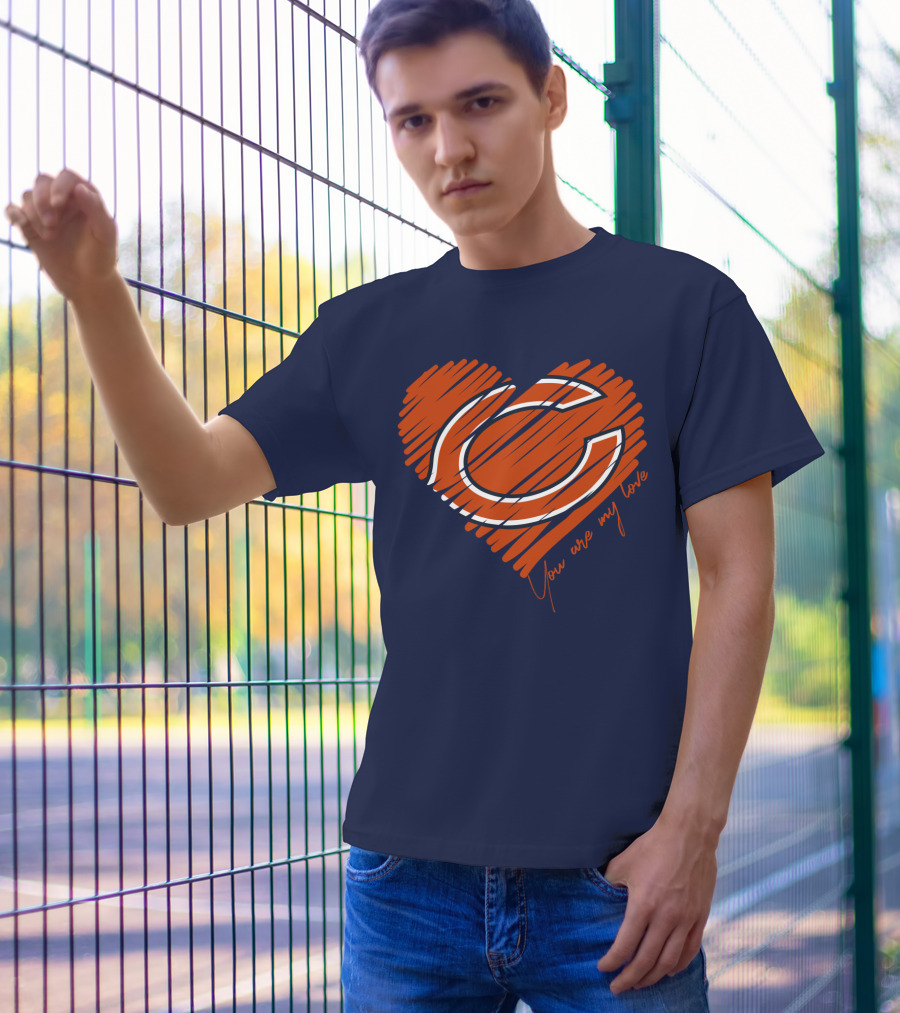 Chicago Bears You Are My Love T-Shirt