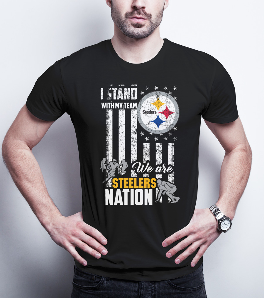 I Stand With My Team We Are Steelers Nation Pittsburgh Steelers T-Shirt