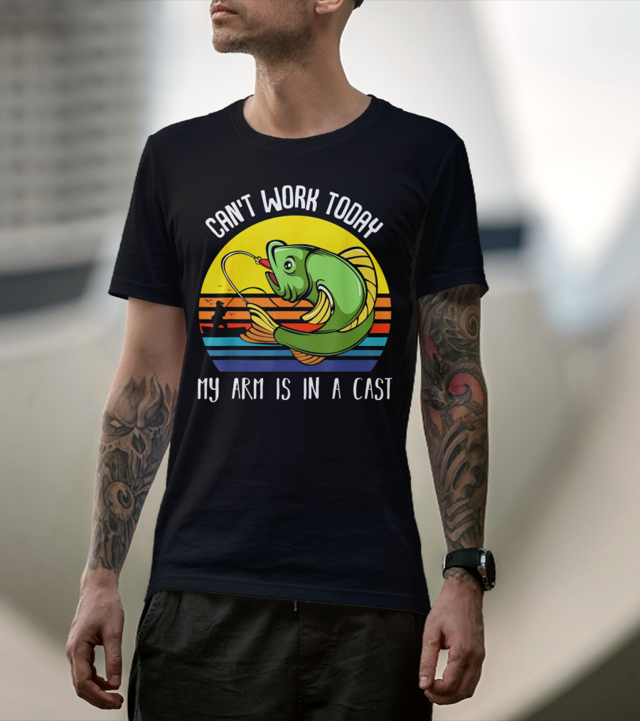 Can't Work Today My Arm Is In A Cast Fishing Angling Retro Fish T-Shirt