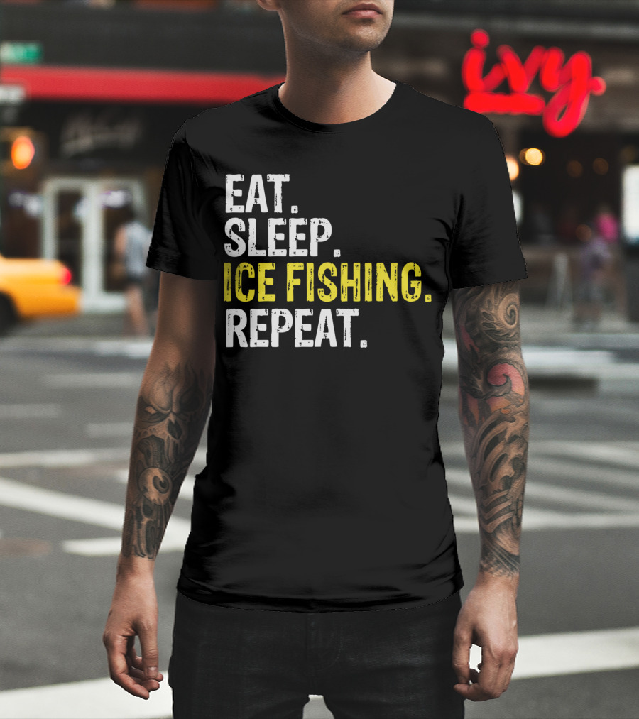 Eat Sleep Ice Fishing Repeat T-Shirt