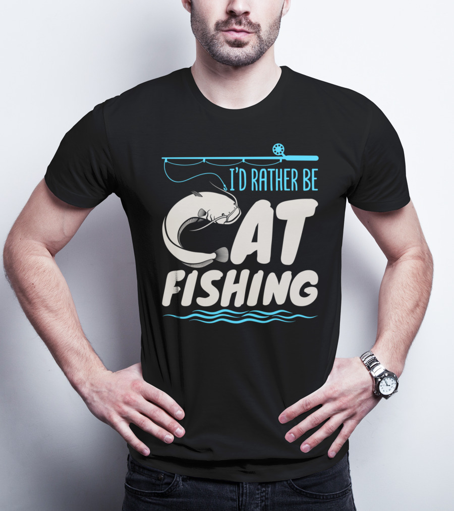 I'd Rather Be Catfish Fishing With Fishing Rod T-Shirt