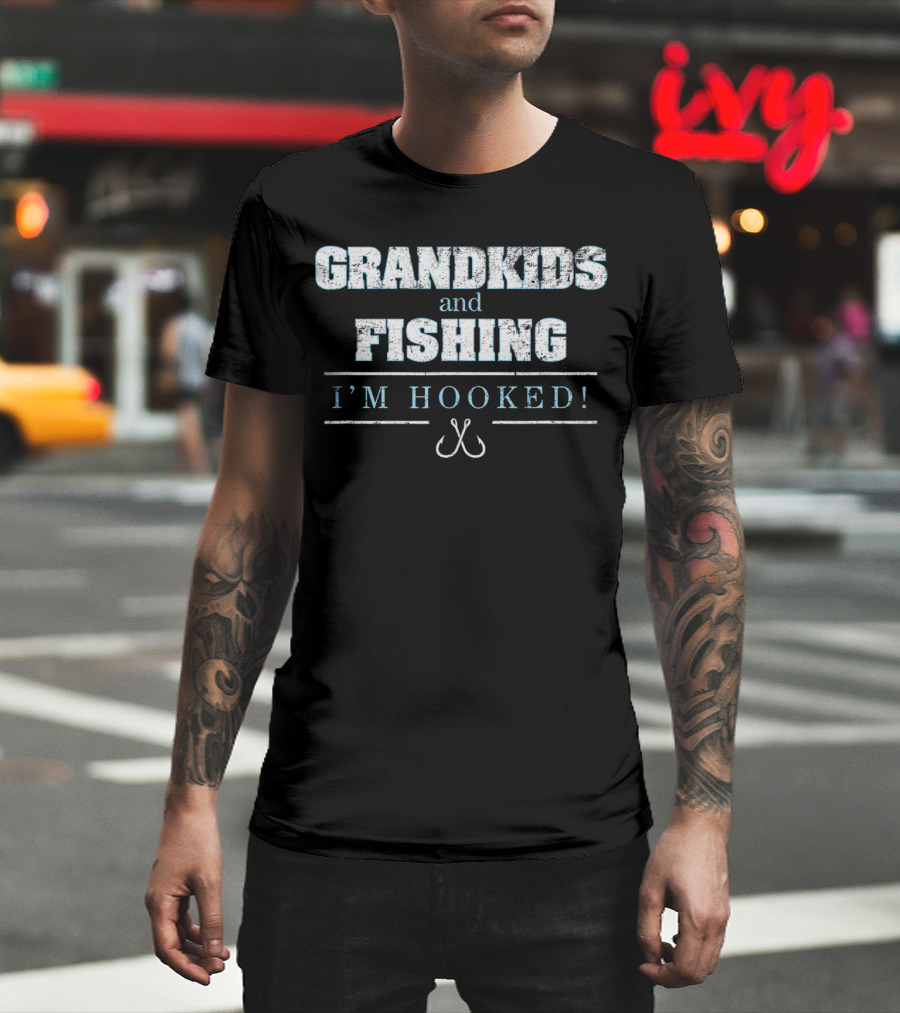Grandkids And Fishing I'm Hooked T-Shirt