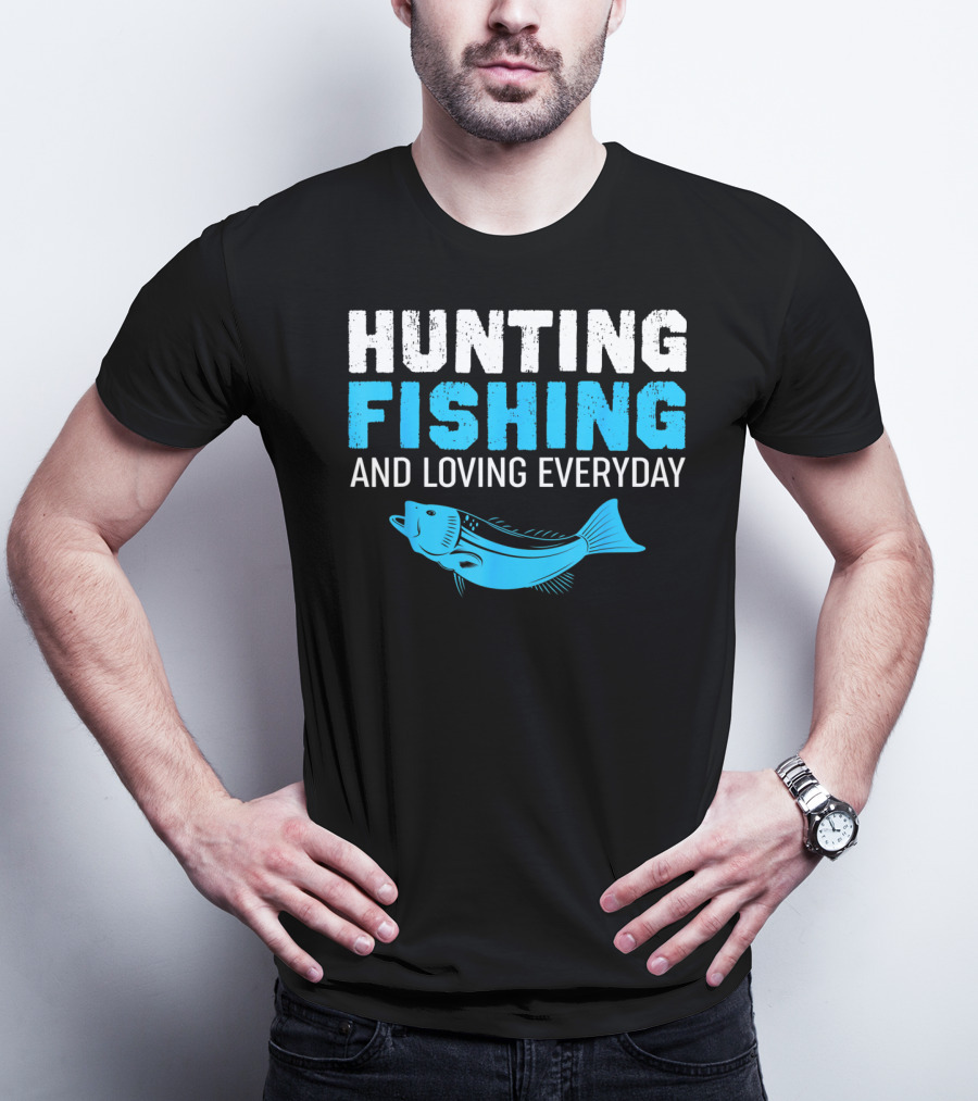 Hunting Fishing And Loving Everyday Bass Fish T-Shirt