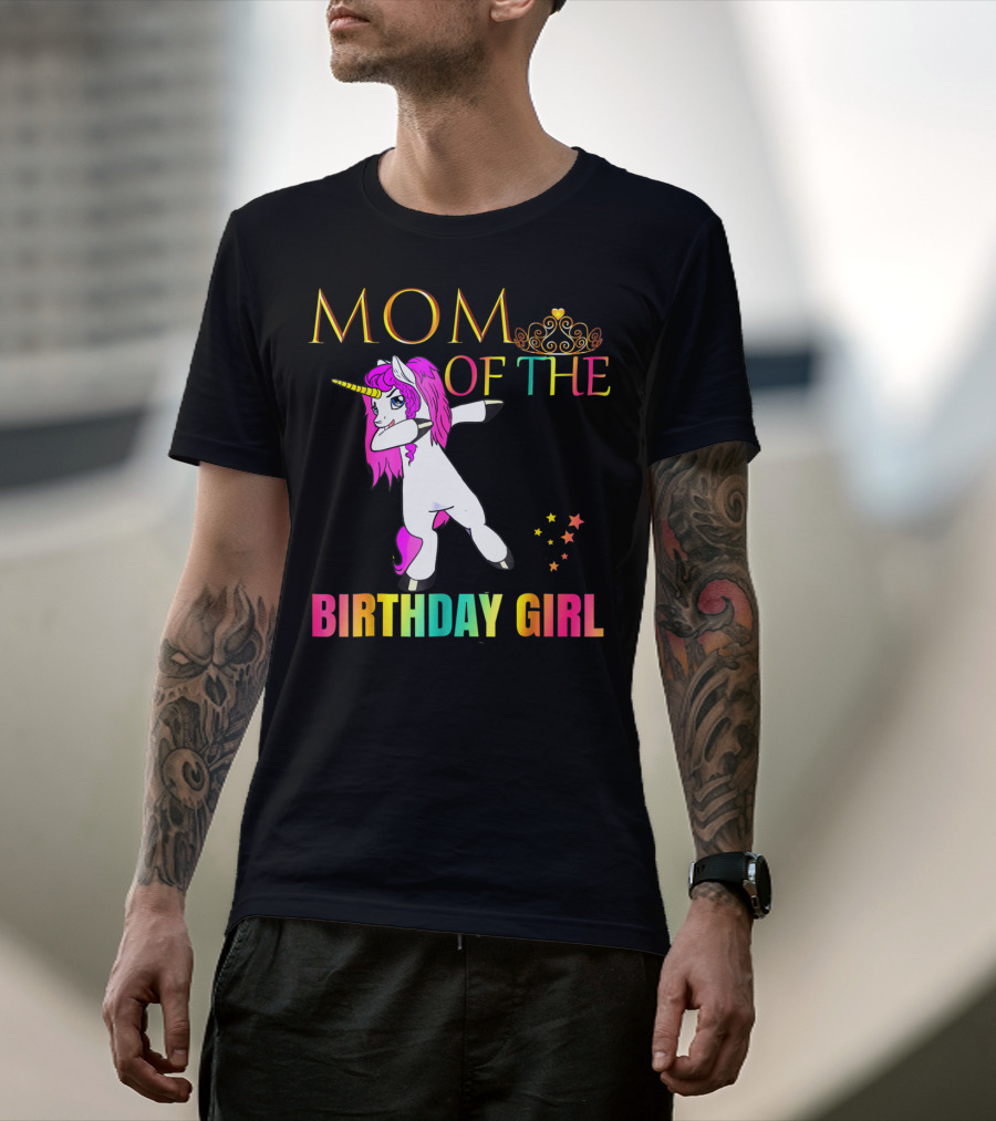 MOM OF THE BIRTHDAY GIRL Dabbing Unicorn Party T-Shirt