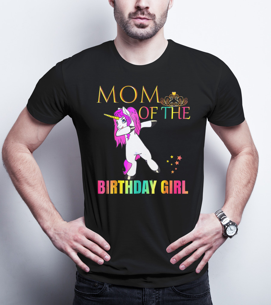 MOM OF THE BIRTHDAY GIRL Dabbing Unicorn Party T-Shirt