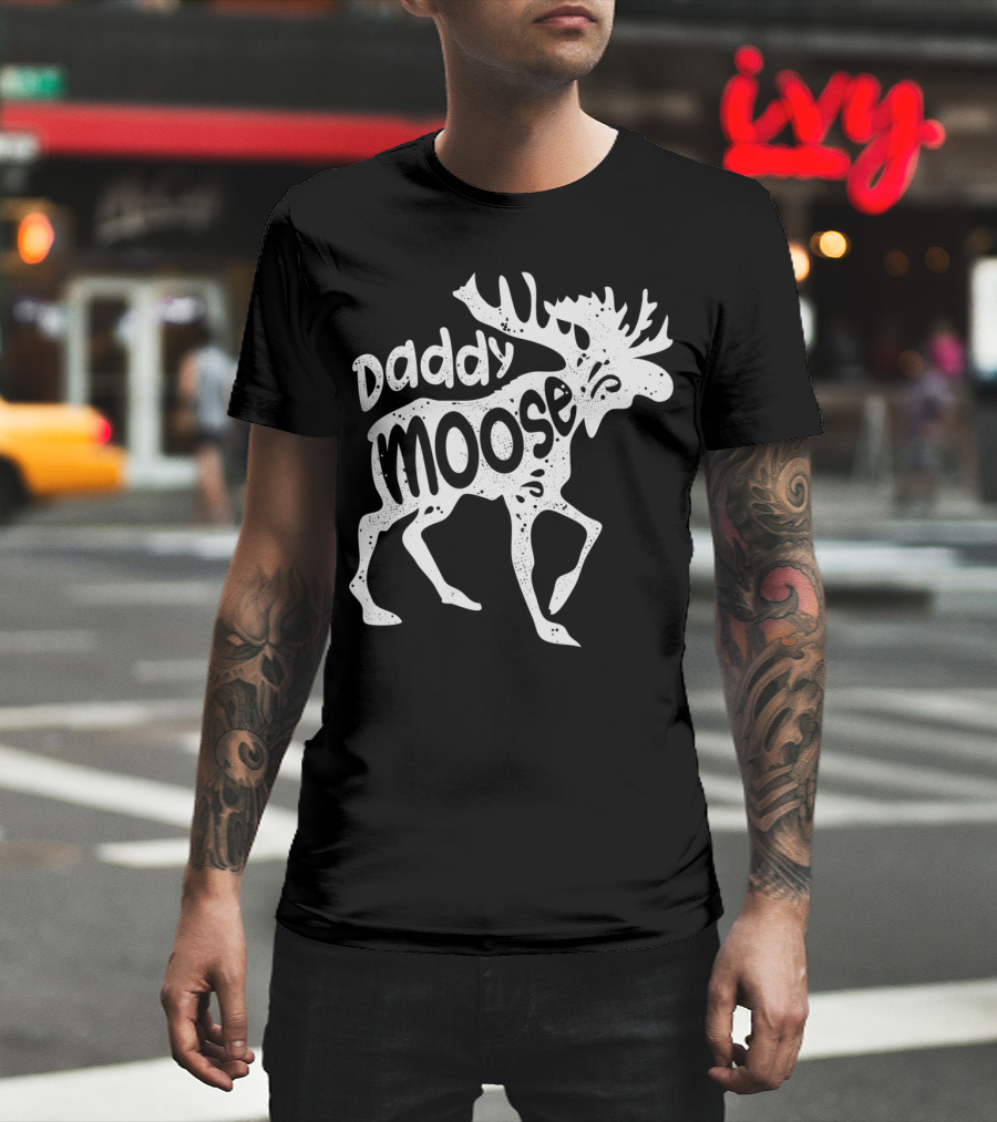 Daddy Moose Funny Family T-Shirt