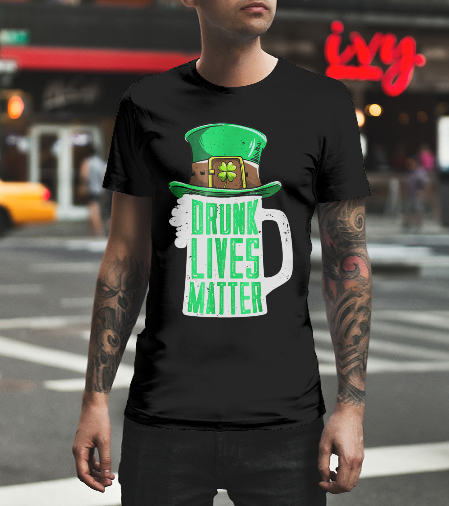 Drunk Lives Matter St Patricks Day Beer Mug Leprechaun Hat T-Shirt