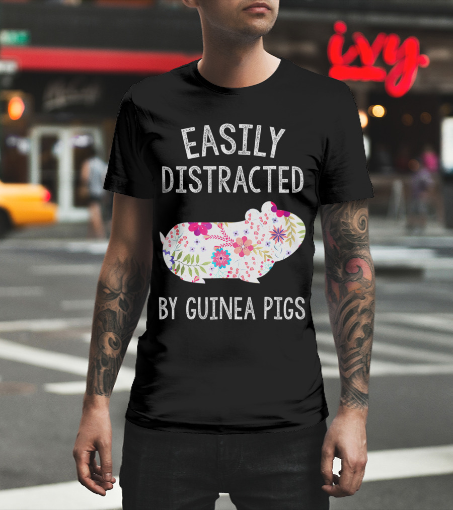 Easily Distracted By Guinea Pigs Floral Piggie Lover T-Shirt