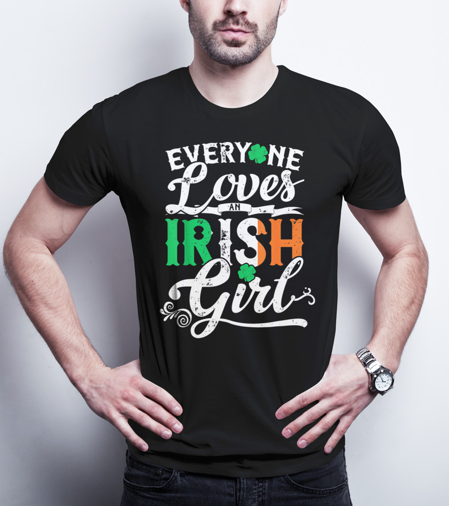 Everyone Loves An Irish Girl Shamrock St. Patrick's Day Colors T-Shirt