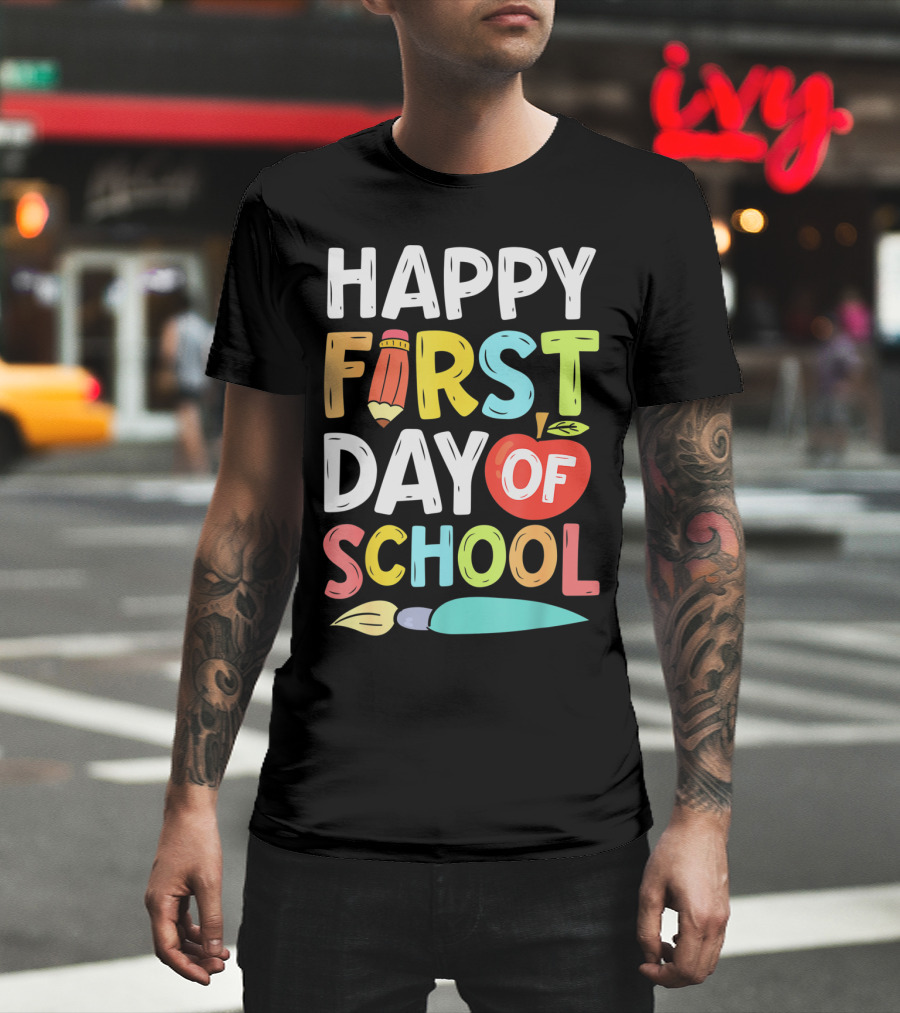 Happy First Day Of School With Pencil And Apple For Teachers And Students T-Shirt