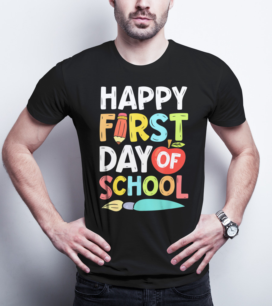 Happy First Day Of School With Pencil And Apple For Teachers And Students T-Shirt