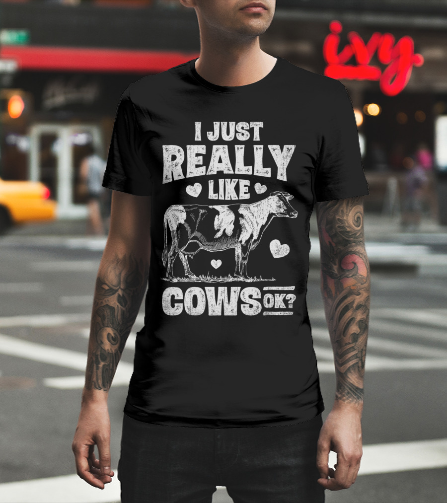 I Just Really Like Cows OK Cow Lover Farm Girls Love Hearts Animal T-Shirt