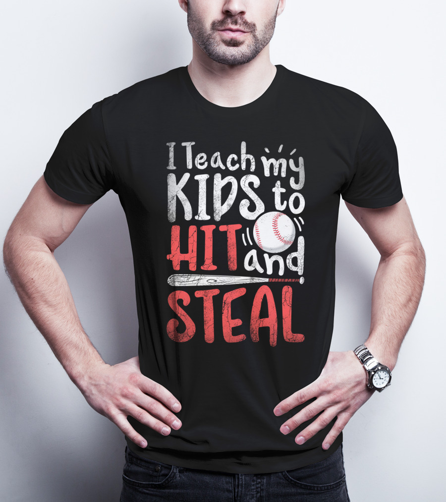 I Teach My Kids To Hit And Steal Baseball With Bat And Ball T-Shirt