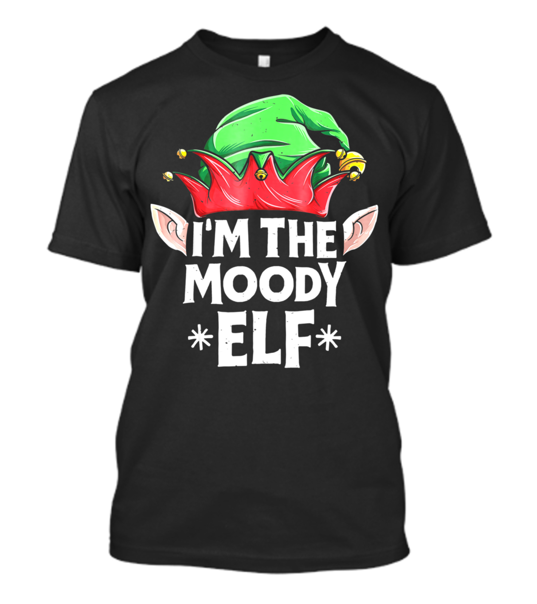 I’m The Moody Elf With A Green And Red Hat T-Shirt